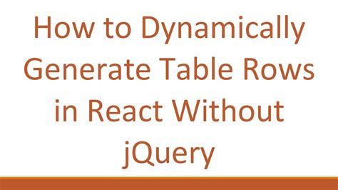 How To Dynamically Generate Table Rows In React Without Jquery Youtube