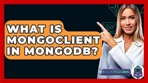 What Is Mongoclient In Mongodb Next Lvl Programming Youtube