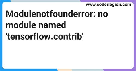 modulenotfounderror no module named ntrib coder legion