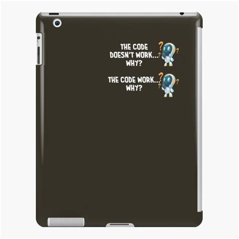 Funny Programmer Code Works Why Meme Ipad Case And Skin By Minhduc Redbubble