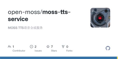 GitHub open moss moss tts service MOSS TTS语音合成服务