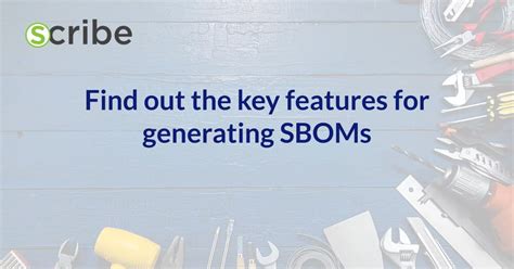 Sbom Tools Key Features For Generating Sboms
