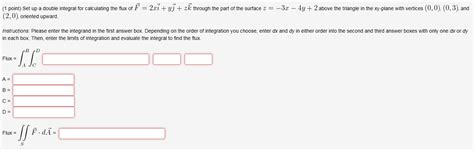 Solved Set Up A Double Integral For Calculating The Flux Of Chegg