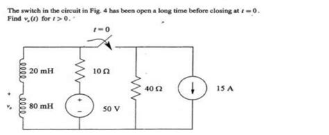 solved the switch in the circuit in fig 4 has been open a