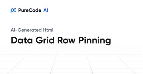 Effortlessly Create Html Data Grid Row Pinning Purecode Ai