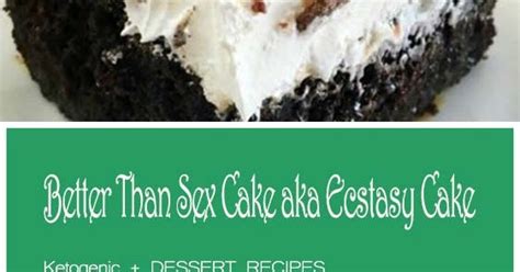 Better Than Sex Cake Aka Ecstasy Cake Recipes Lilian