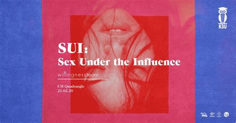 Sui Sex Under The Influence Willingness