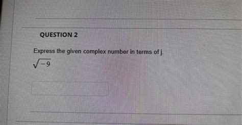solved express the given complex number in terms of j −9