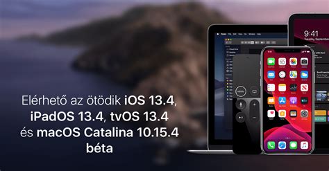 Elérhető Az ötödik Ios 134 Ipados 134 Tvos 134 és Macos Catalina