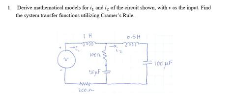 solved derive mathematical models for i1 ﻿and i2 ﻿of the