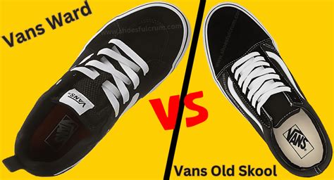 Vans Ward Vs Old Skool Which Is Ideal Sneaker For You