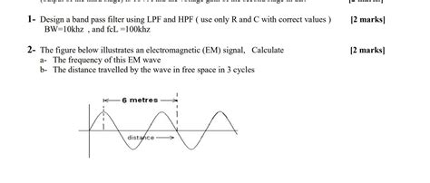 Solved 1 Design A Band Pass Filter Using Lpf And Hpf Use