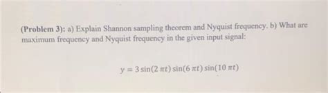 Solved Problem 3 A Explain Shannon Sampling Theorem And