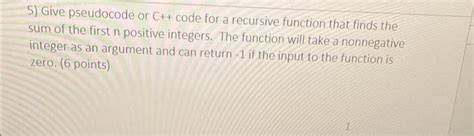 Solved 5 Give Pseudocode Or Ch Code For A Recursive