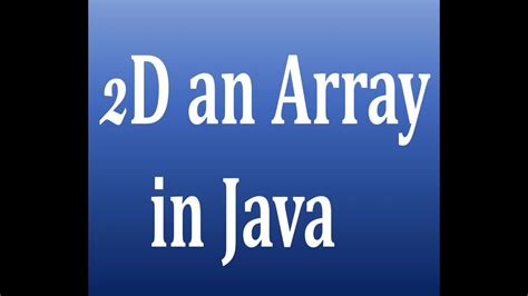 2d An Array Java Practice Youtube