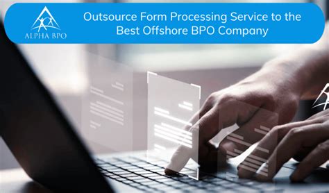 Outsource Form Processing Service To The Best Offshore Bpo Company
