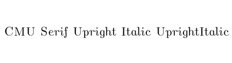 CMU Serif Upright Italic UprightItalic Font Details Char