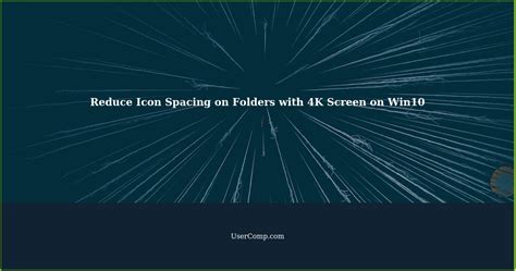 How To Reduce Icon Spacing On Folders When Using A K Screen On Windows