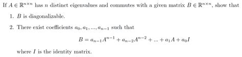 Solved If A∈rn×n Has N Distinct Eigenvalues And Commutes
