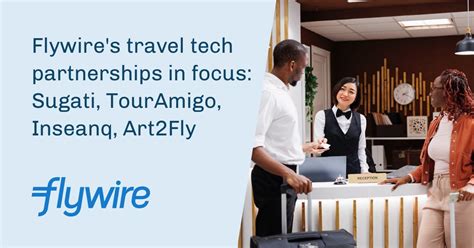 Flywire Travel Tech Partnerships Sugati Touramigo Flywire