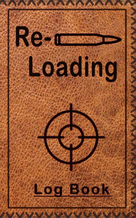 Reloading Log Book Handloading Ammunition Journal For