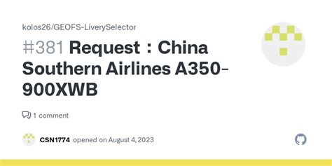 Request：china Southern Airlines A350 900xwb · Issue 381 · Kolos26geofs Liveryselector · Github