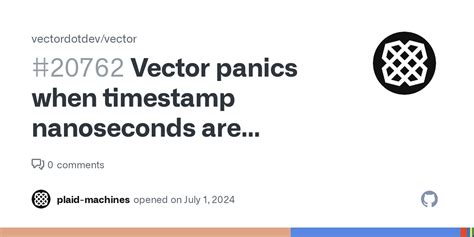 Vector Panics When Timestamp Nanoseconds Are Unparseable · Issue 20762 · Vectordotdevvector
