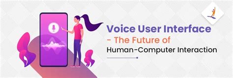 Voice User Interface The Future Of Human Computer Interaction