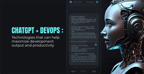 Chatgpt Devops Technologies That Can Help Maximize Development Output And Productivity