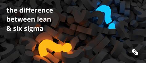 What Is The Difference Between Lean And Six Sigma Minutes