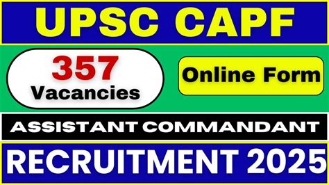 Upsc Capf Recruitment 2025 केंद्रीय सशस्त्र पुलिस बल में असिस्टेंट कमांडेंट के 357 पदों पर