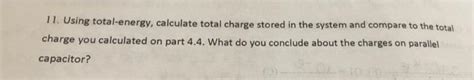 Solved 11 Using Total Energy Calculate Total Charge Stored Chegg Com