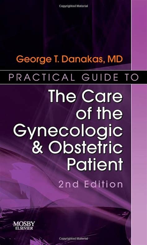 Practical Guide To The Care Of The Gynecologic Obstetric Patient