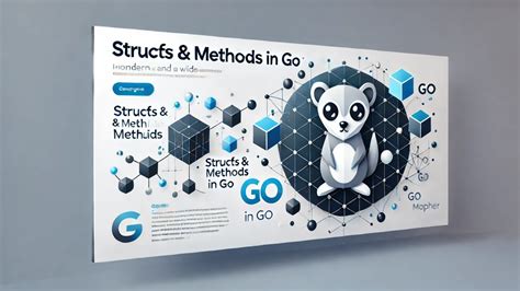 Structs Và Methods Trong Go Định Nghĩa Và Ứng Dụng Thực Tiễn