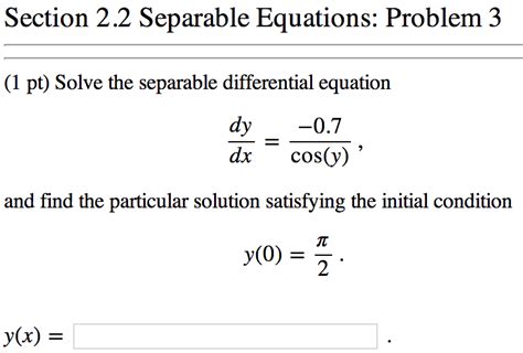 Solved Section 2 2 Separable Equations Problem 3 1 Pt