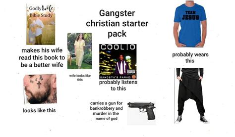 The Gangster Christian Starterpack Rstarterpacks Starter Packs