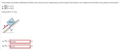 Solved If The Static And Kinetic Coefficients Of Friction