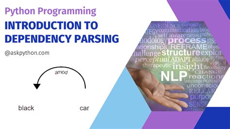 Introduction To Dependency Parsing In Python Askpython