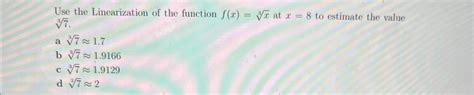 Solved Use The Linearization Of The Function F X X3 ﻿at X 8