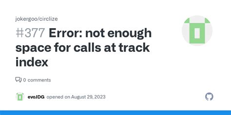 Error Not Enough Space For Calls At Track Index · Issue 377 · Jokergoocirclize · Github