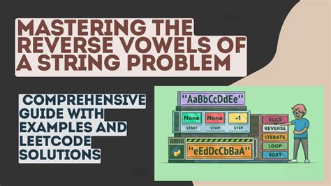 mastering the reverse vowels of a string problem a comprehensive guide