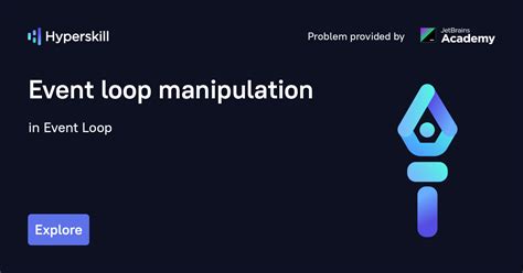 Event Loop Manipulation Event Loop Hyperskill