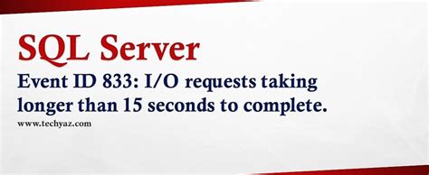 Fix Event ID SQL Server Has Encountered Occurrence S Of I O Requests Taking Longer Than
