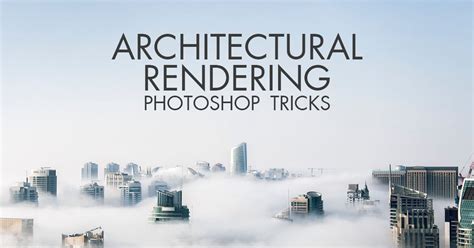 8 Photoshop Architectural Rendering Tips Every Architect Should Know