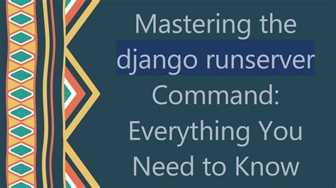Mastering The Django Runserver Command Everything You Need To Know Youtube