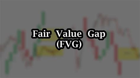 Fair Value Gap Fvg In Trading Ict And Smc Concepts