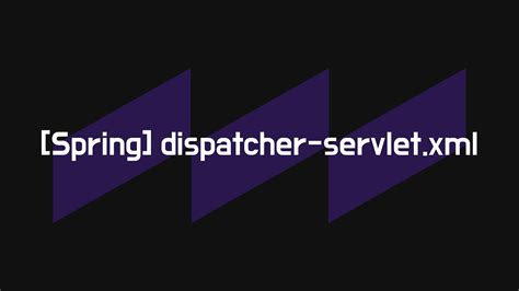 [spring] dispatcher servlet xml