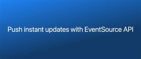 Push Instant Updates With Eventsource Api Code With Nodejs