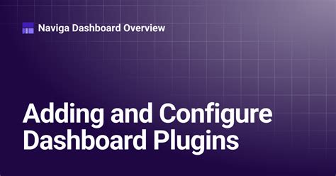 Adding And Configure Dashboard Plugins Naviga Dashboard Overview