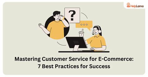 Mastering Customer Service For E Commerce 7 Best Practices For Success